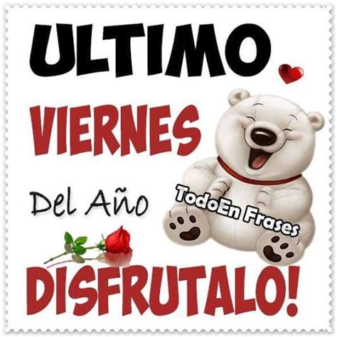Imagen Ultimo Viernes Del Año Feliz viernes Viernes Frases de feliz
