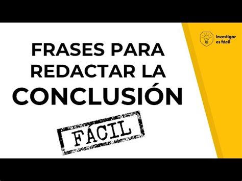 CÓMO ESCRIBIR CONCLUSIONES FÁCIL Investigar es fácil YouTube
