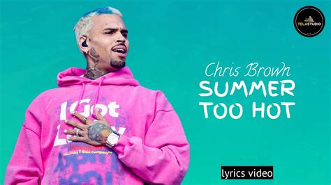 Chris Brown SUMMER TOO HOT Lyrics Video YouTube