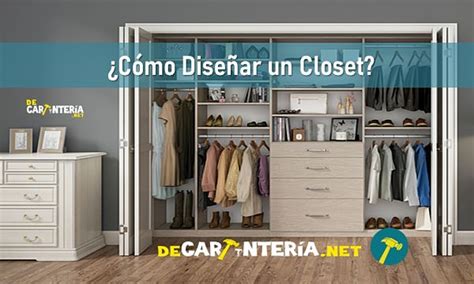 Cómo diseñar un closet rápido y fácil 5 Tips para lograrlo