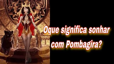 OQUE SIGNIFICA SONHAR POMBAGIRA YouTube