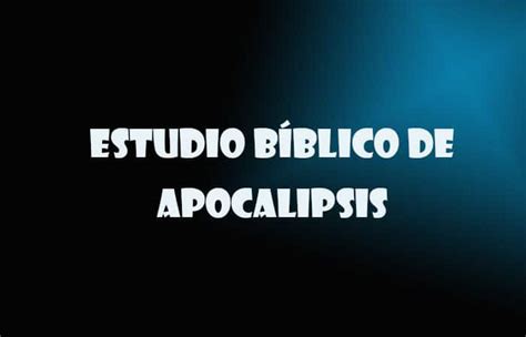Estudio Bíblico De Apocalipsis Amor A Cristo