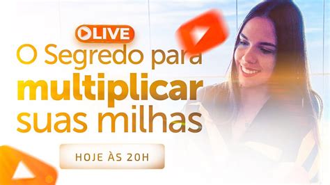 LIVE O SEGREDO PARA MULTIPLICAR SUAS MILHAS Madrinha Das Milhas
