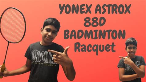 YONEX Astrox 88D BADMINTON RACQUET REVIEW THINK TO EXECUTE BRYAN