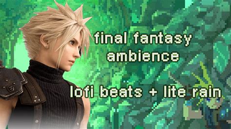 Final Fantasy But Its Lofi Beats With Rain Minutes Of Lofi Beats
