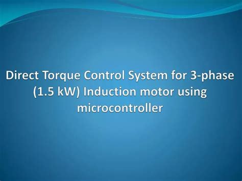 ppt direct torque control system for 3 phase 1 5 kw induction motor using microcontroller