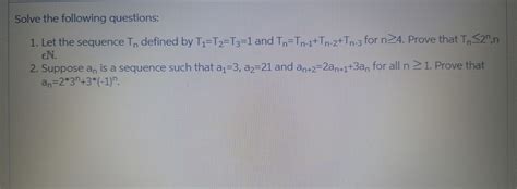 solved solve the following questions 1 let the sequence tn