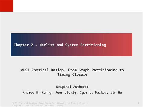 ppt vlsi physical design from graph partitioning to timing closure chapter 2 netlist and
