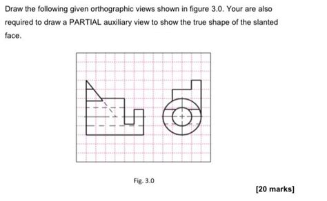 [solved] draw the following given orthographic views shown