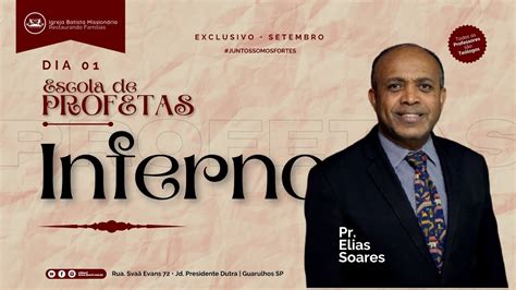 ESCOLA DE PROFETAS Dia 01 INFERNO Pr Elias Soares YouTube