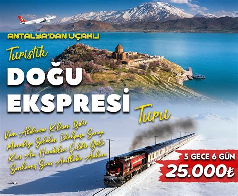 ANTALYA ÇIKIŞLI SÖMESTİR TATİLİNE ÖZEL TURİSTİK DOĞU EKSPRESİ İLE VAN