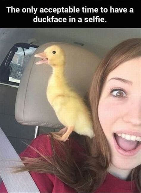 The Only Acceptable Time To Have A Duckface In A Selfie Pictures