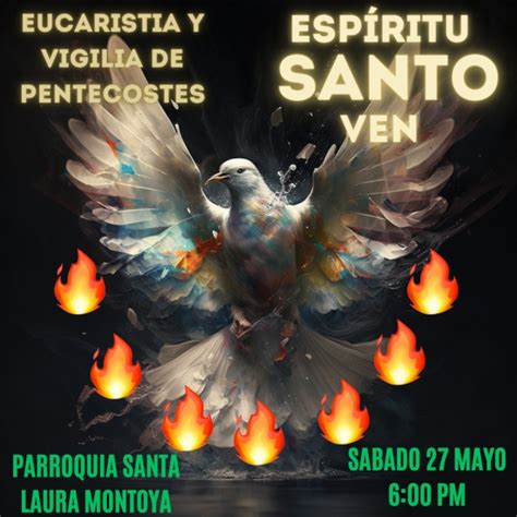 EUCARISTÍA Y VIGILIA DE PENTECOSTES SÁBADO 27 DE MAYO Hora 6 00 P M