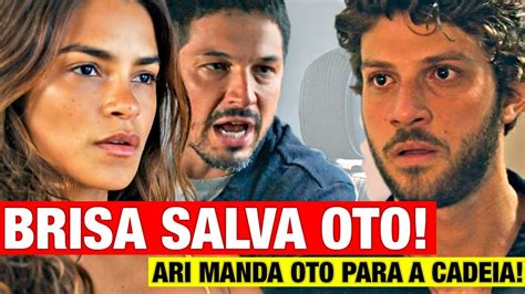 TRAVESSIA Ari Consegue Colocar Oto Na Cadeia Mas Brisa SALVA Ele