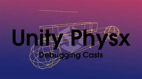 Debugging Physics Casts Made Easy In Unity 2022 YouTube