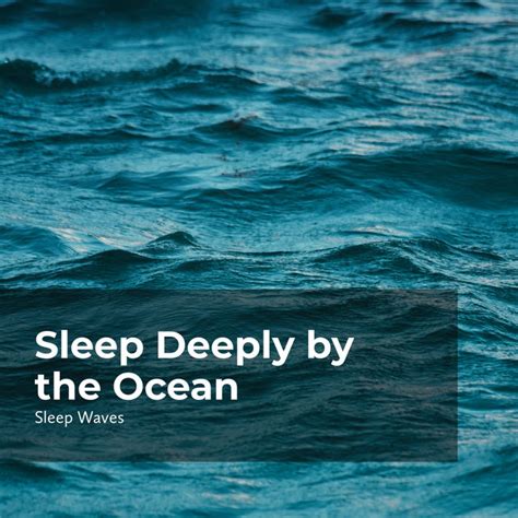 Sleep Deeply By The Ocean Album By Ocean Waves For Sleep Spotify