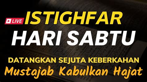 Istighfar Penuh Ampunan Sejuta Harapan Mustajab Kabulkan Hajat