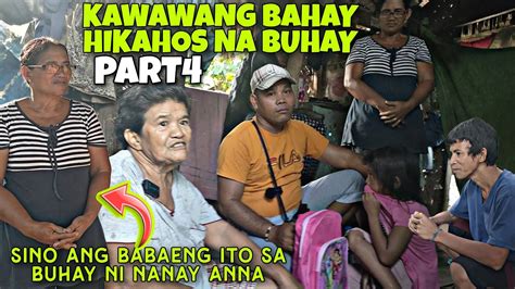 PART4 KAWAWANG BAHAY HIKAHOS NA BUHAY GOOD NEWS PARA KAY NANAY ANNA