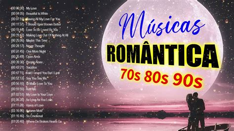 As melhores músicas românticas internacionais dos anos 70 80 90 não