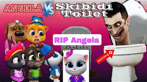 Skibidi Toilet 67 Vs Talking Angela Talking Tom Friends Amoung Us RIP