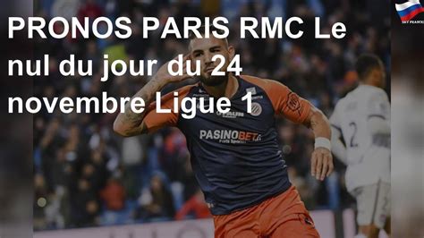 Pronos Paris Rmc Le Nul Du Jour Du Novembre Ligue Vid O Dailymotion