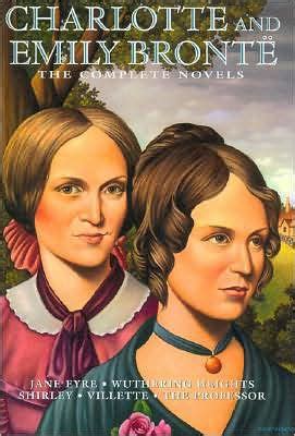 Charlotte and Emily Brontë The Complete Novels by Emily Brontë