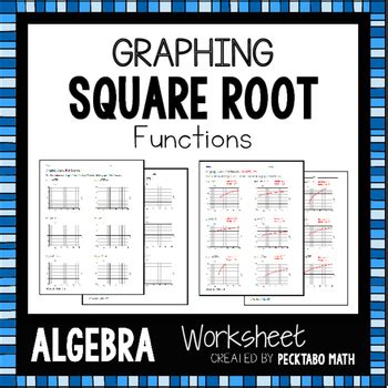 Graphing Square Root Functions Algebra Worksheet By Pecktabo Math