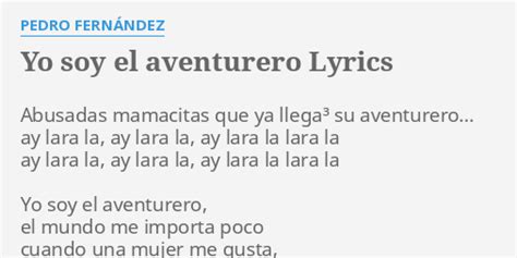YO SOY EL AVENTURERO LYRICS by PEDRO FERNÁNDEZ Abusadas mamacitas
