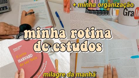 MINHA ROTINA DE ESTUDOS organização milagre da manhã e YouTube