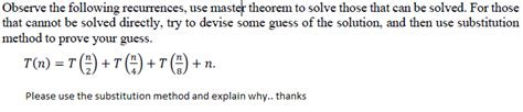 solved observe the following recurrences use master theorem