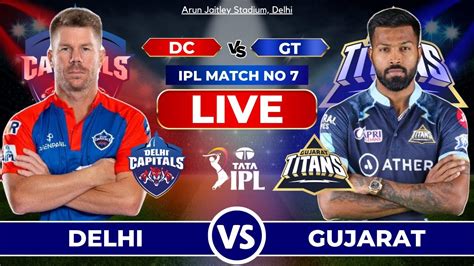 Delhi Capitals Vs Gujarat Titans IPL Live Scores DC Vs GT IPL Live