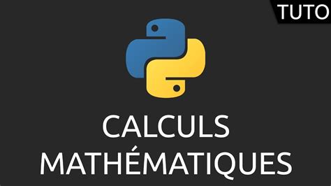 Tutoriel Python calculs mathématiques YouTube