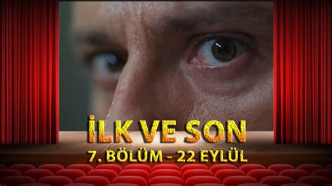 İlk ve Son 7 Bölüm Tek Parça Full İzle BluTV İlk ve Son dizisi yeni