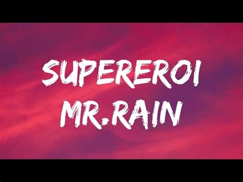 Mr Rain SUPEREROI Testo Lyrics YouTube