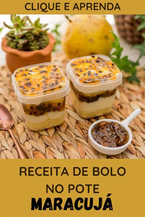 Receita De Bolo No Pote De Maracuj Bolo De Pote Receitas Bolo Em