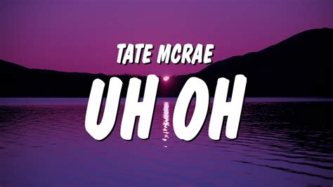 Tate McRae Uh Oh Lyrics YouTube