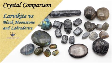 Crystal Comparison Larvikite VS Labradorite VS Black Moonstone