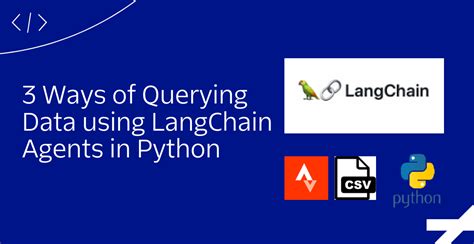 3 ways of querying data using langchain agents in python