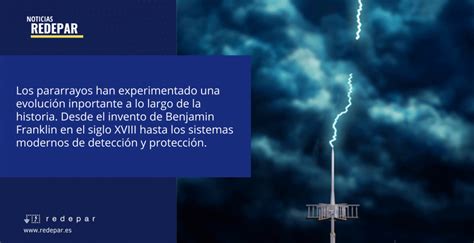 La Historia Del Pararrayos Evoluci N Y Importancia Redepar