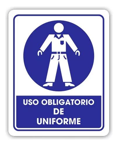 Señalamiento Uso Obligatorio De Uniforme De Trabajo Ho 30x40