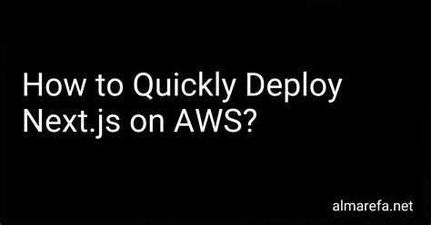 how to quickly deploy next js on aws in 2024
