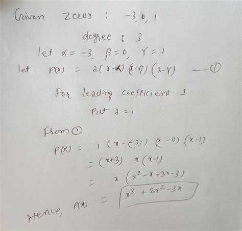 [solved] form a polynomial whose real zeros and degree are given zeros course hero
