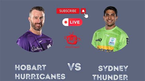 Live Match Sydney Thunder Vs Hobart Hurricanes Big Bash League