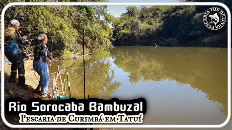 PESCARIA DE CURIMBA NO RIO SOROCABA Pescaria de barranco em Tatuí