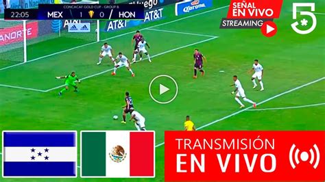 Honduras Vs México EN VIVO Donde Ver Honduras Vs México ONLINE Partido