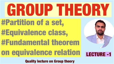1 group theory partition of set equivalence class and fundamental theorem on equivalence relation