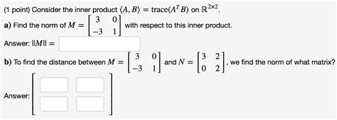 solved consider the inner product a b trace a t b on