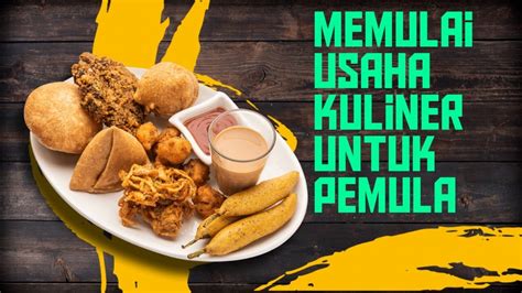 Cara Memulai Usaha Kuliner Untuk Pemula Youtube