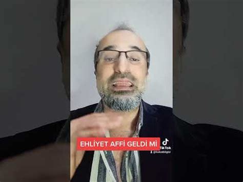 EHLİYET AFFİ GELDİ Mİ YouTube