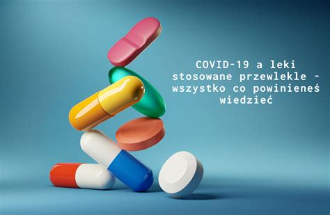 Infekcja COVID 19 a leki stosowane przewlekle z powodu chorób serca O
